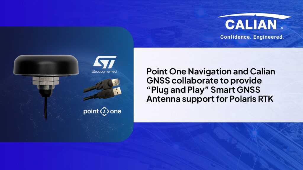 Point One Navigation and Calian GNSS collaborate to provide “Plug and Play” Smart GNSS Antenna ...