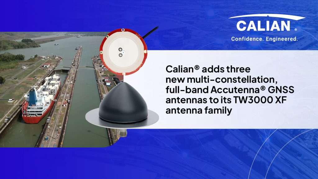 Calian adds three new multi-constellation, full-band Accutenna® GNSS antennas to its TW3000 XF ...